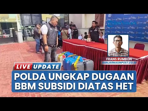 Skandal Penyalahgunaan BBM Subsidi di Banjarmasin, Polda Kalsel Bongkar Penjualan Ilegal Diatas HET