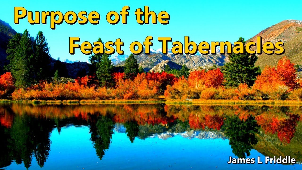 Purpose of the Feast of Tabernacles - James Friddle - YouTube