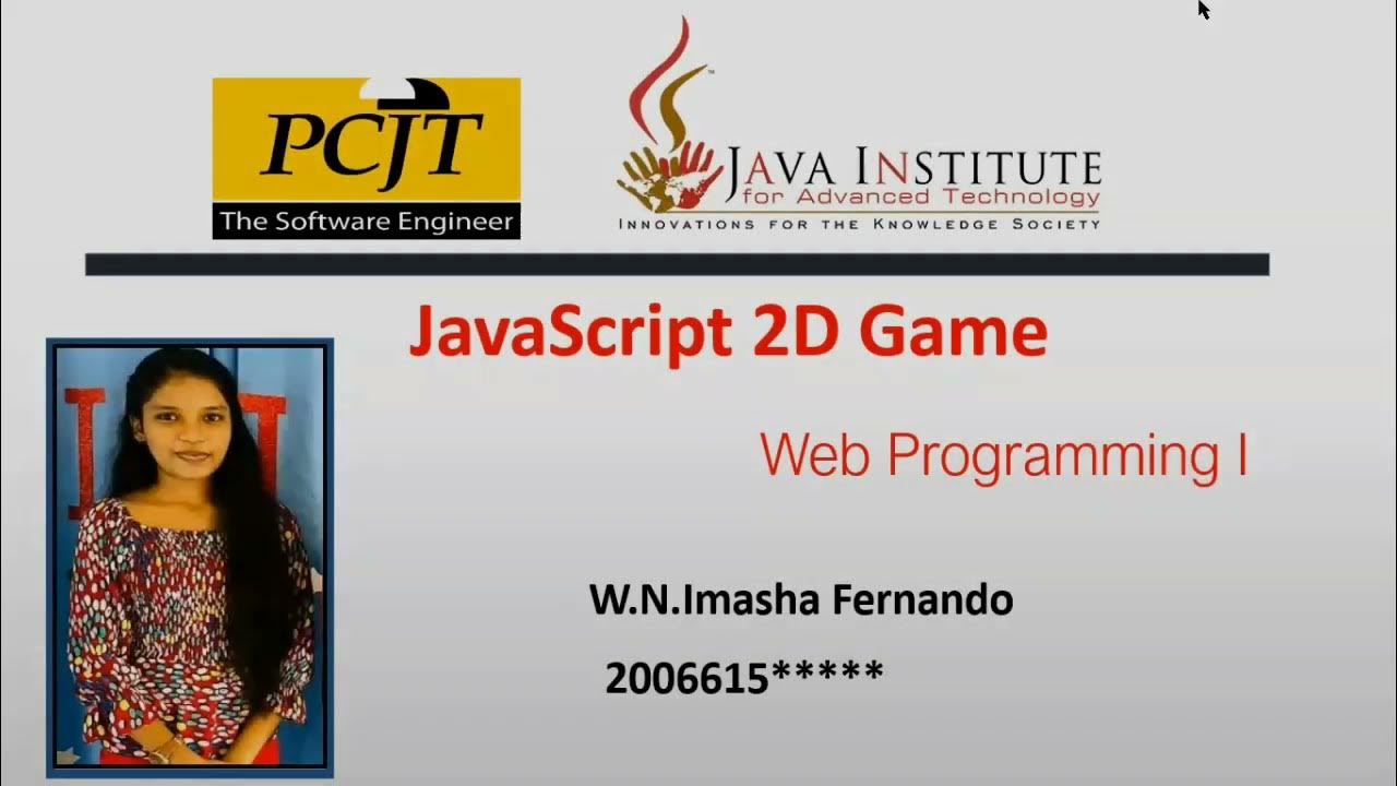 JavaScript |2D Game Development | JAVA INSTITUTE | W.N.Imasha Fernando - YouTube
