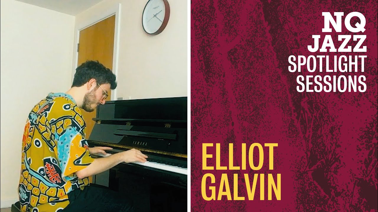 NQ Jazz: Spotlight Sessions // #1 Elliot Galvin - YouTube