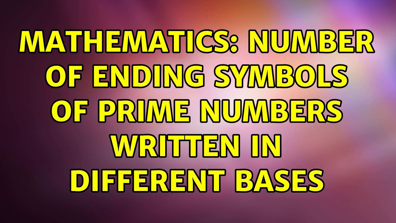 Mathematics: Number of ending symbols of prime numbers written in ...