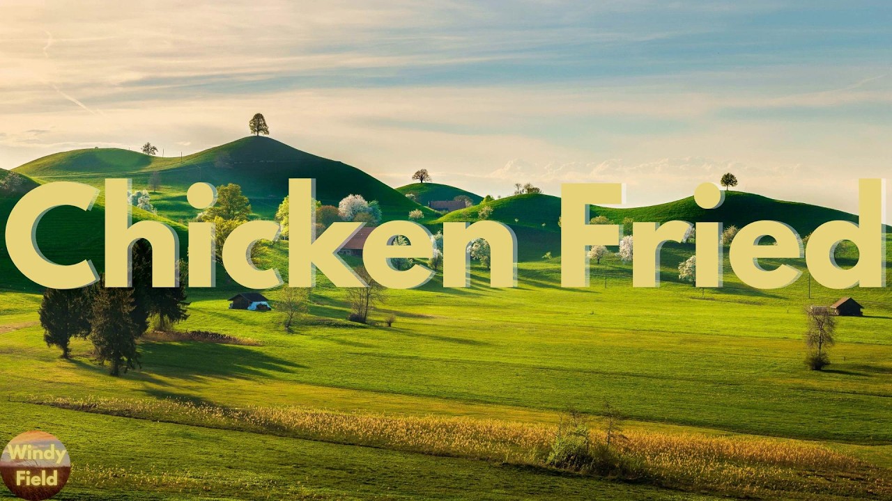 Zac Brown Band - Chicken Fried (Lyrics) - YouTube