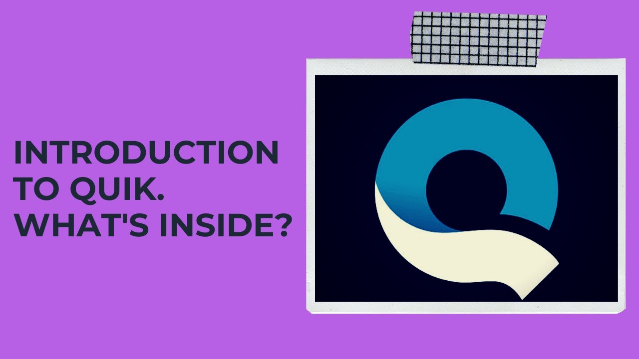 Introduction to Quik. What's Inside? (Quik Tutorial) - YouTube