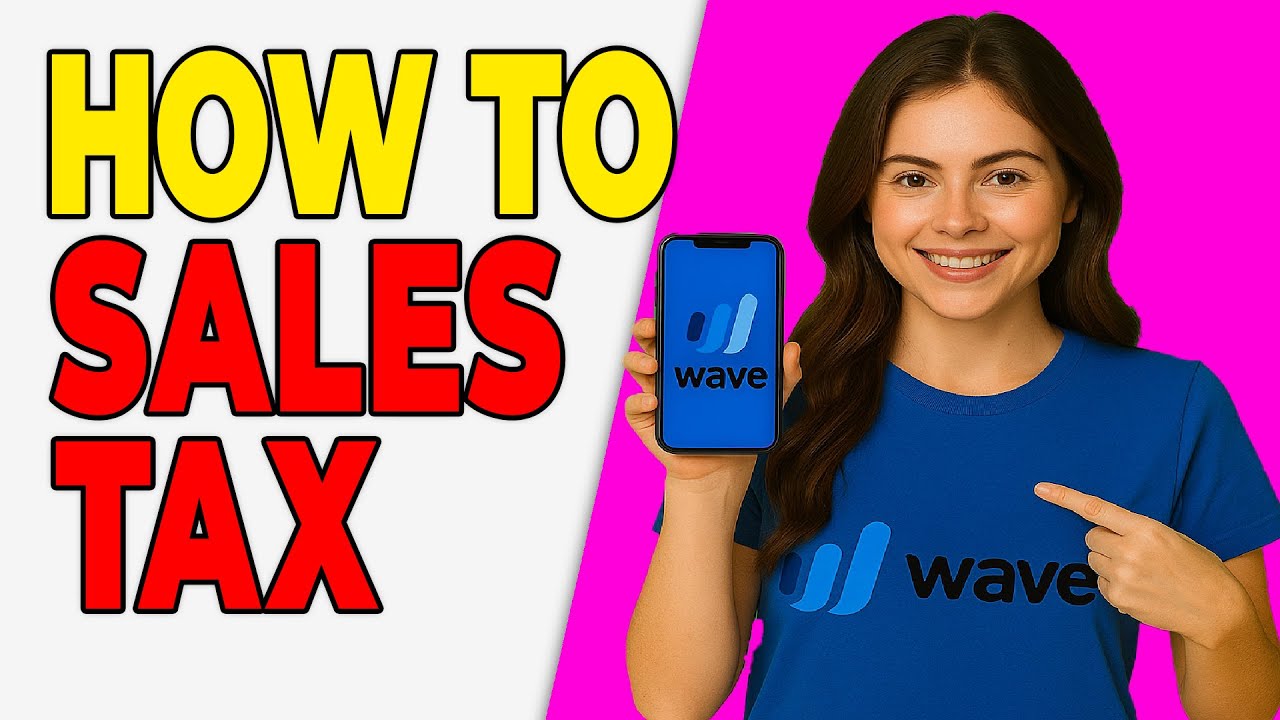 How To Add Sales Tax In Wave Accounting (Quick Tutorial 2026) - YouTube