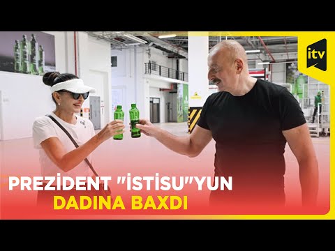 Prezident Kəlbəcərdə İstisu Mineral su zavodunun açılışında