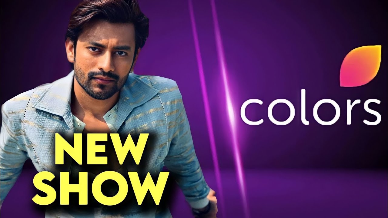 NEW SHOW on Colors TV - Cast | Colors Upcoming Serials 2023 Latest News ...