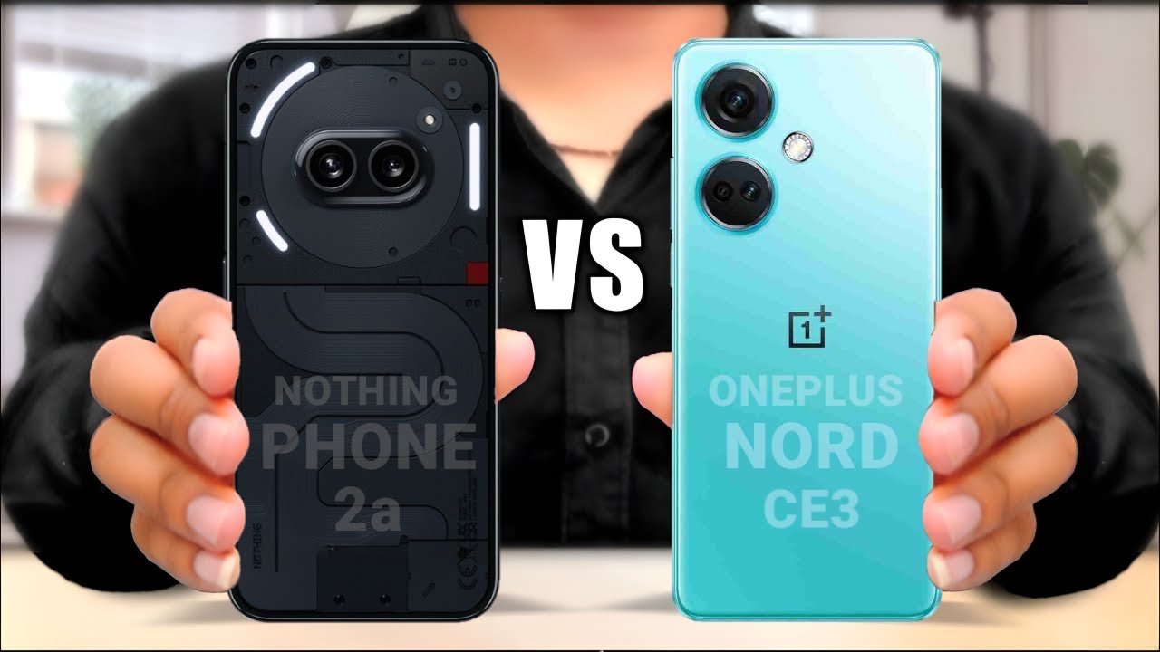Nothing Phone 2a Vs OnePlus Nord CE 3 || Full Comparison⚡ - YouTube