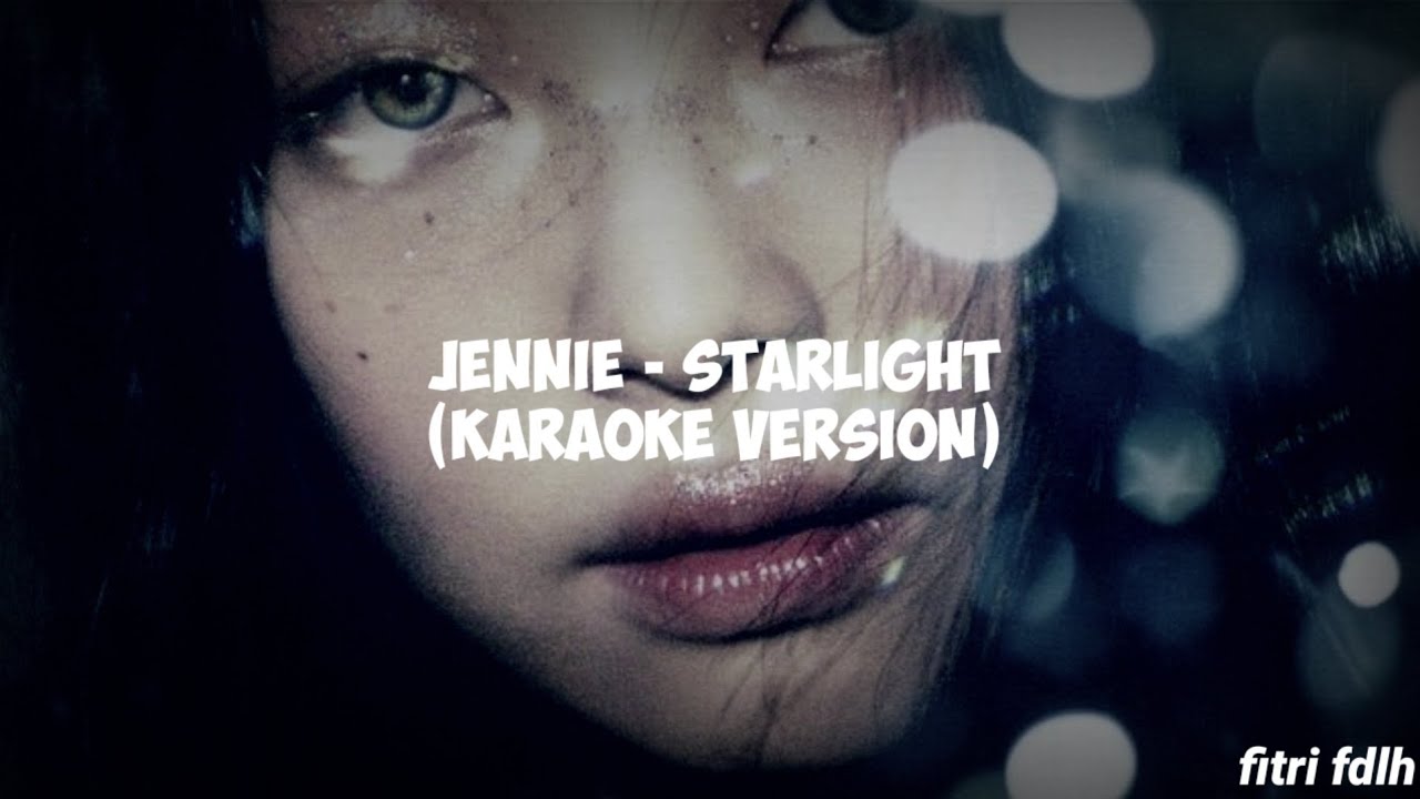 JENNIE - STARLIGHT (Karaoke Ver) - YouTube