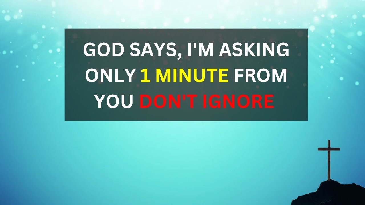 I'M ASKING Only 1 Minute | God message today | God message now | God ...