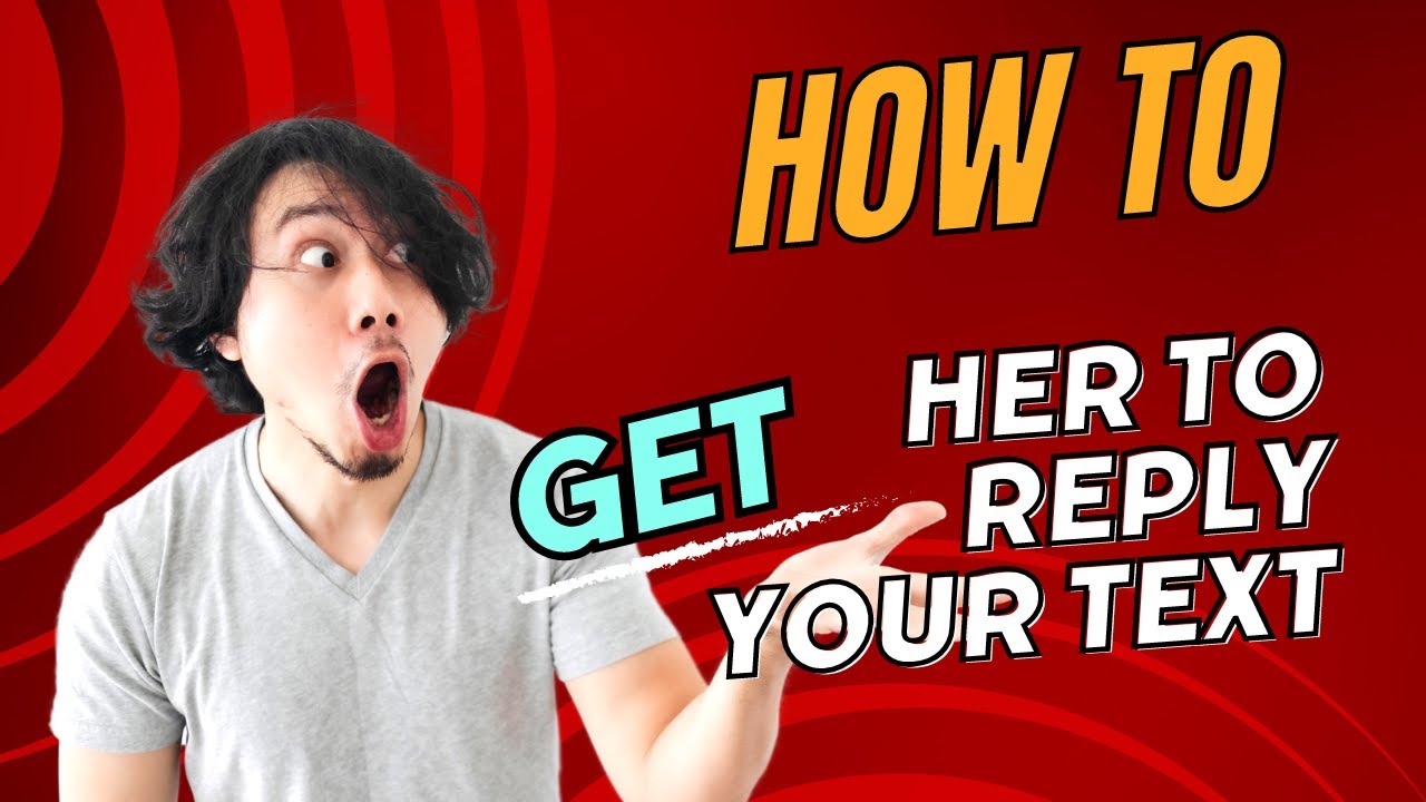 How to get your love interest to respond to your text# ...
