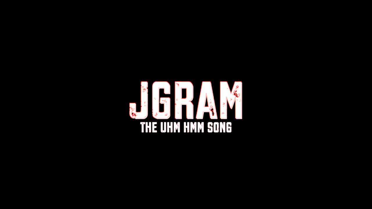 TYME WILL TELL ENT. Presents JGRAM- THE UHM HMM SONG 1280 x 720 - YouTube