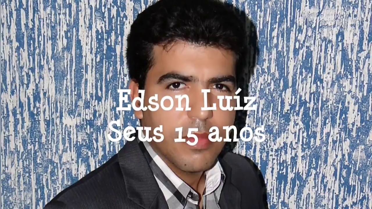 Seus 15 anos cantor edson luiz - YouTube