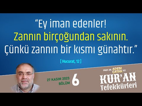 Kuran Tefekkürleri | 6 | Zan'dan Sakınmak | Prof. Dr. Adem ÇATAK