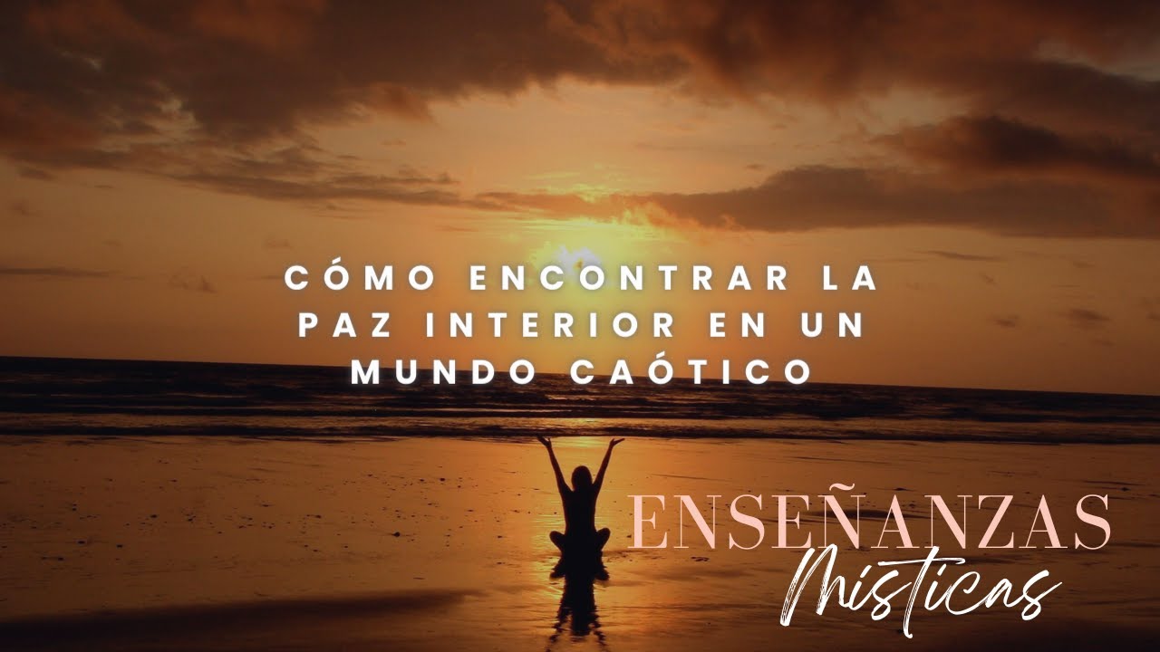 Cómo Encontrar la Paz Interior en un Mundo Caótico - YouTube