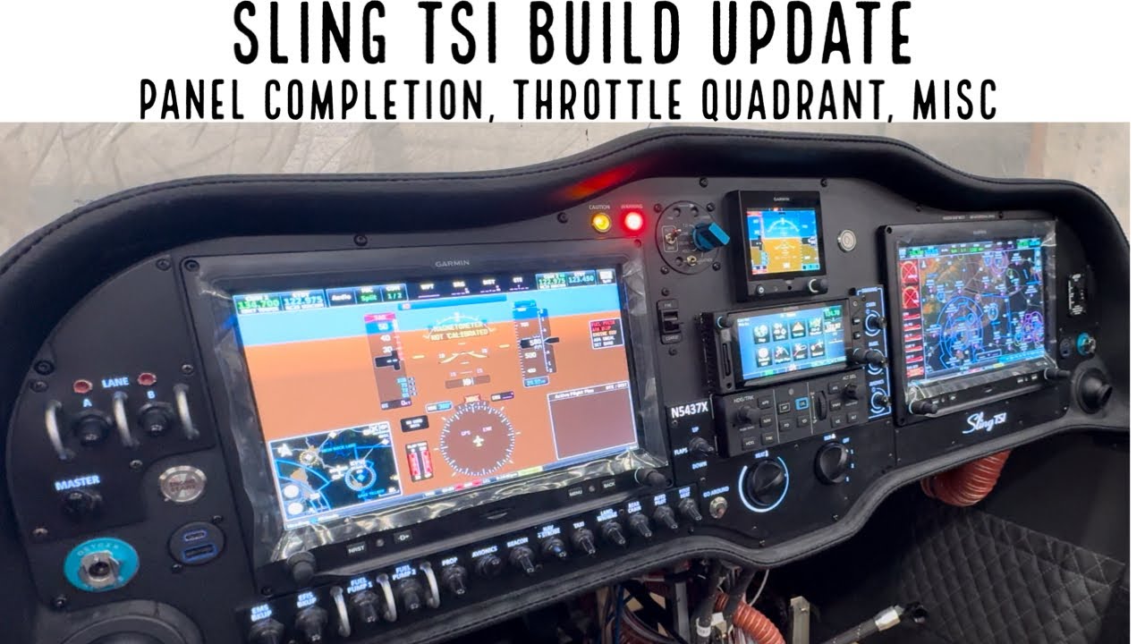 Sling TSI Build Update - Panel Completion, Throttle Quadrant ...