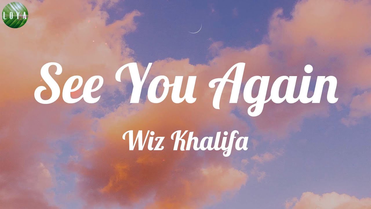 Wiz Khalifa - See You Again (feat. Charlie Puth) (Lyrics) - YouTube