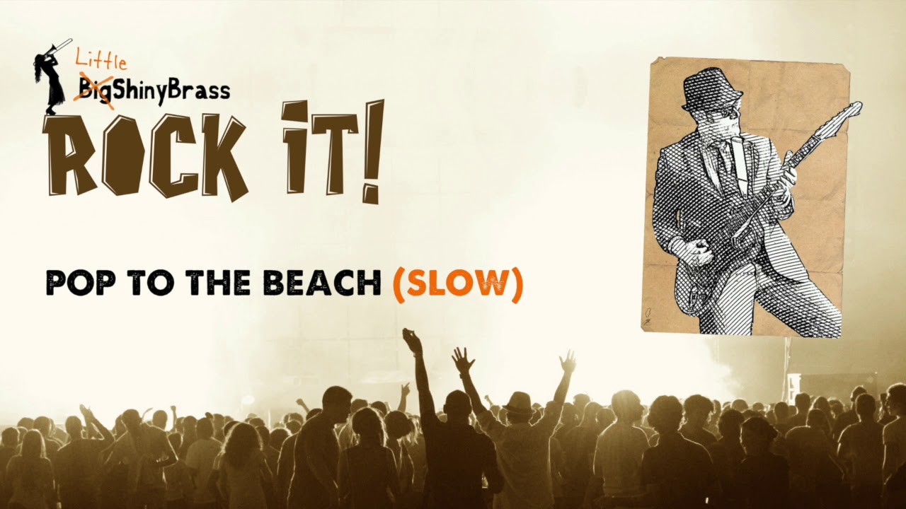 Rock it! Pop to the Beach (slow) - Little Shiny Brass - YouTube