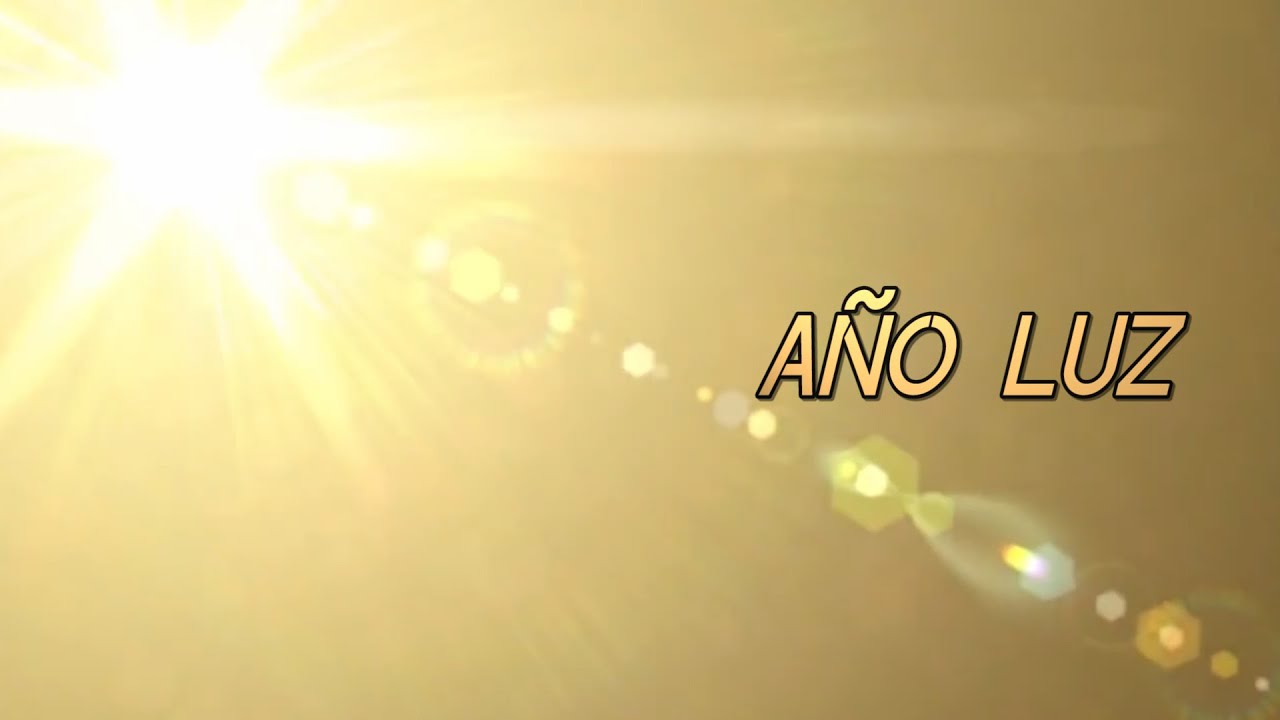 7 curiosidades sobre: AÑO LUZ - YouTube