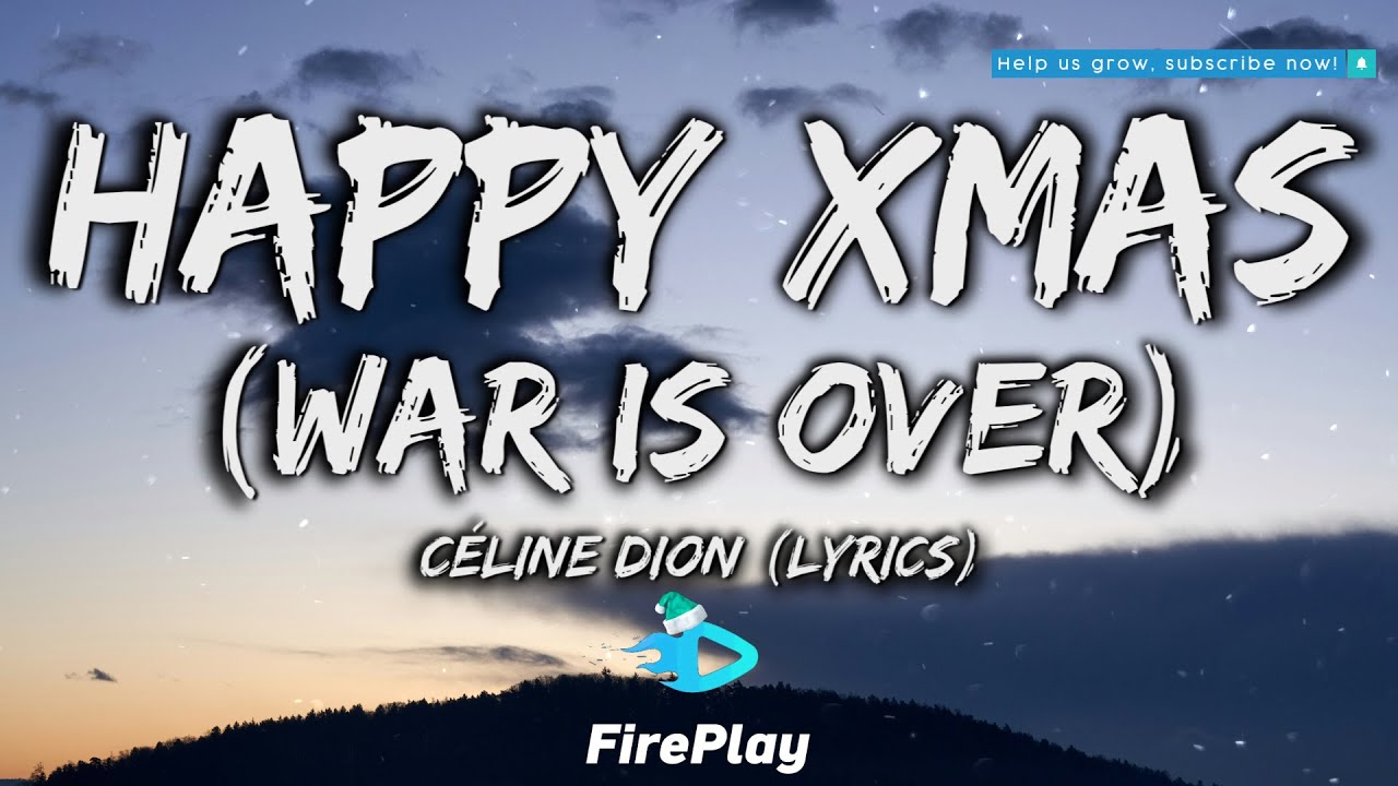 Céline Dion - Happy Xmas (War Is Over) 🔥Lyrics🔥 - YouTube