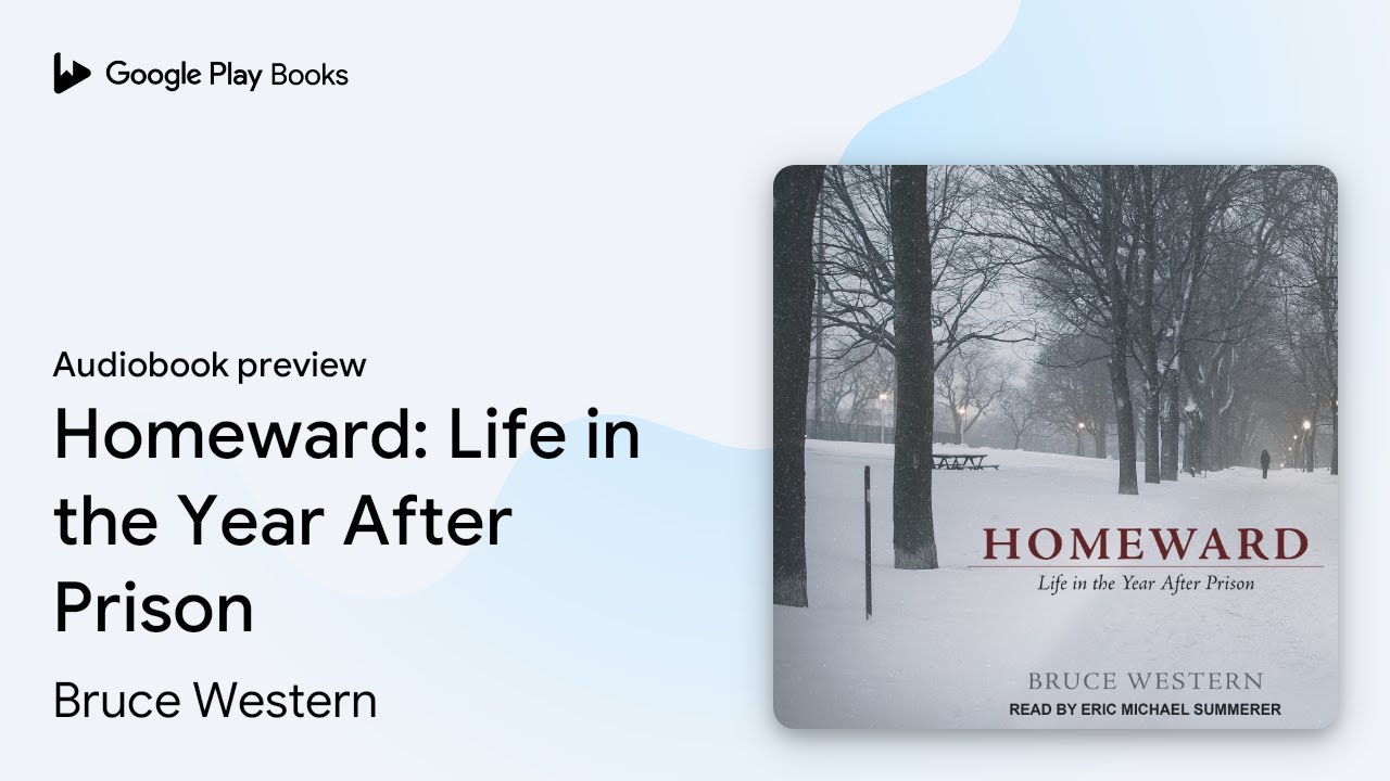 Homeward: Life in the Year After Prison by Bruce Western · Audiobook ...