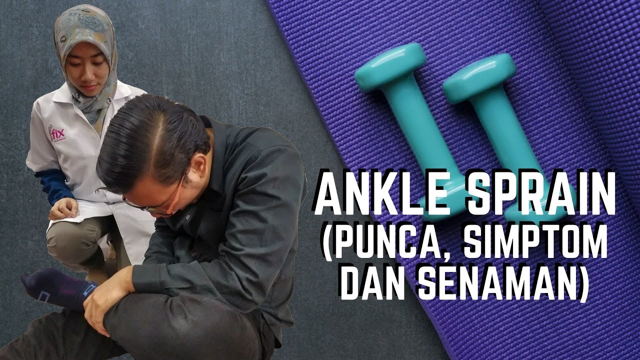 Kaki Terseliuh/ Ankle Sprain: Punca, Simptom dan Senaman (Boleh Lakukan ...