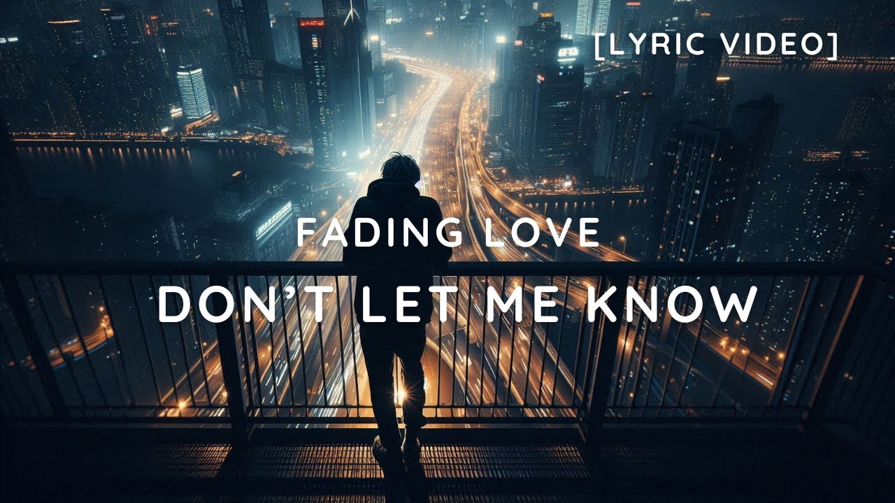 Don’t Let Me Know - Emotional Heartbreak Song - YouTube