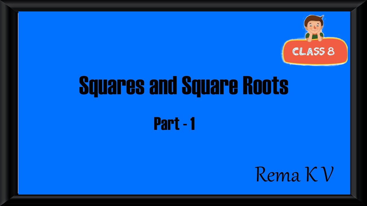 Squares & Square Roots | Part-1 | CBSE NCERT Class 8 | Mathematics ...
