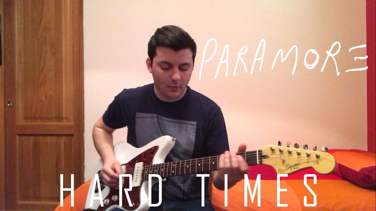 Paramore - Hard Times (Guitar Cover) - YouTube