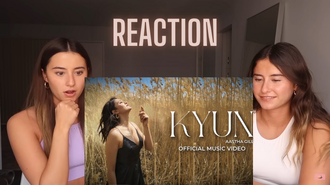 Kyun (SONG REACTION!!) - Aastha Gill | Official Music Video - YouTube