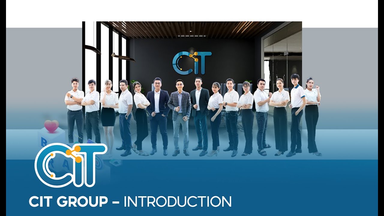 GIỚI THIỆU CÔNG TY TNHH GIẢI PHÁP CÔNG NGHỆ CIT GROUP - YouTube