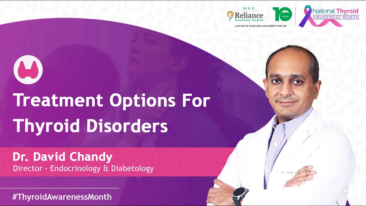 Treatment Options for Thyroid Disorders | Dr. David Chandy - YouTube