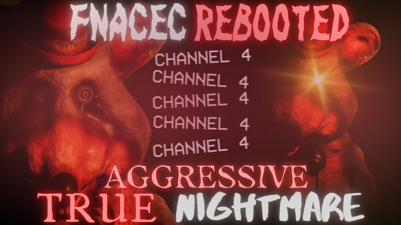 FNaCEC:R - True Nightmare Aggressive w/Costume in Channel 4 - YouTube