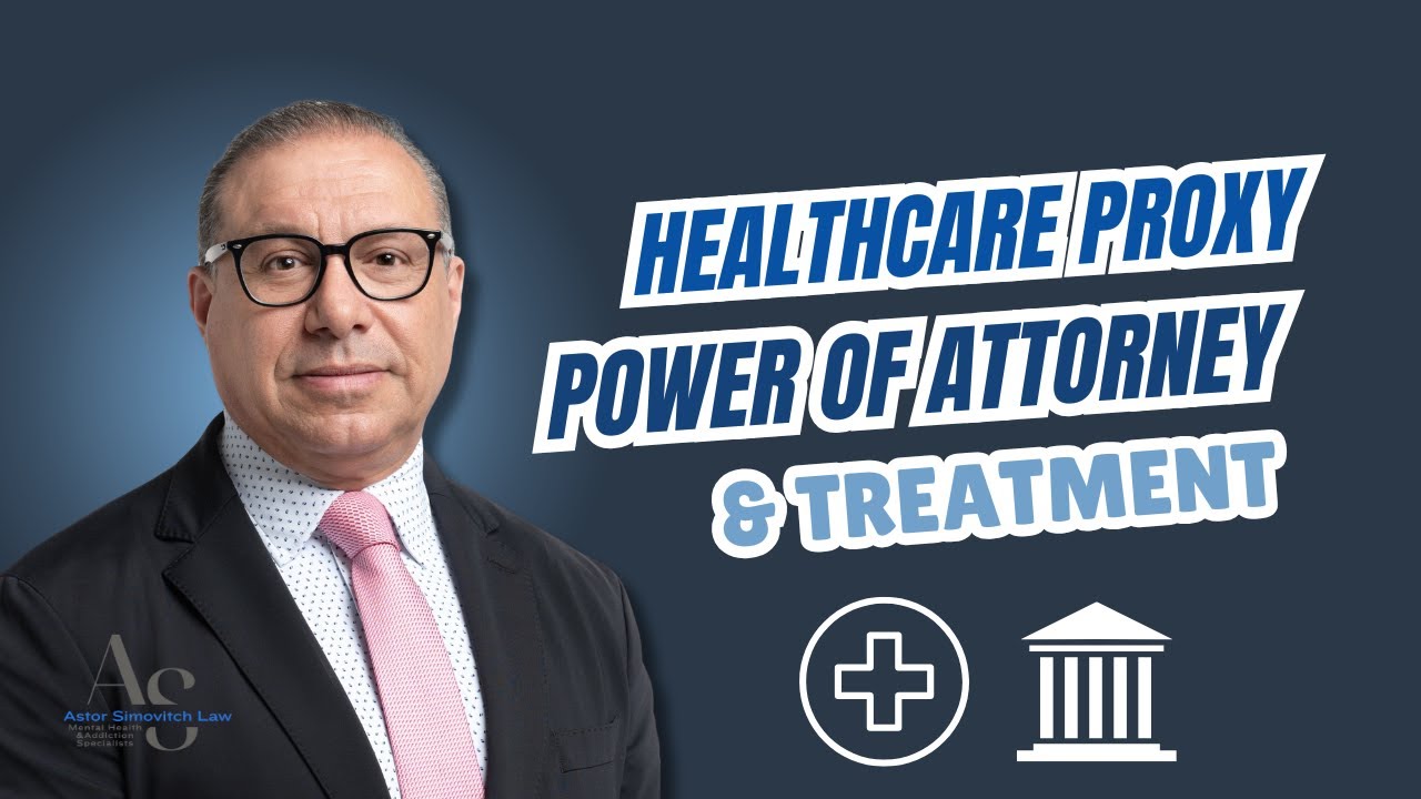 Healthcare Proxy, Power of Attorney & Treatment - YouTube