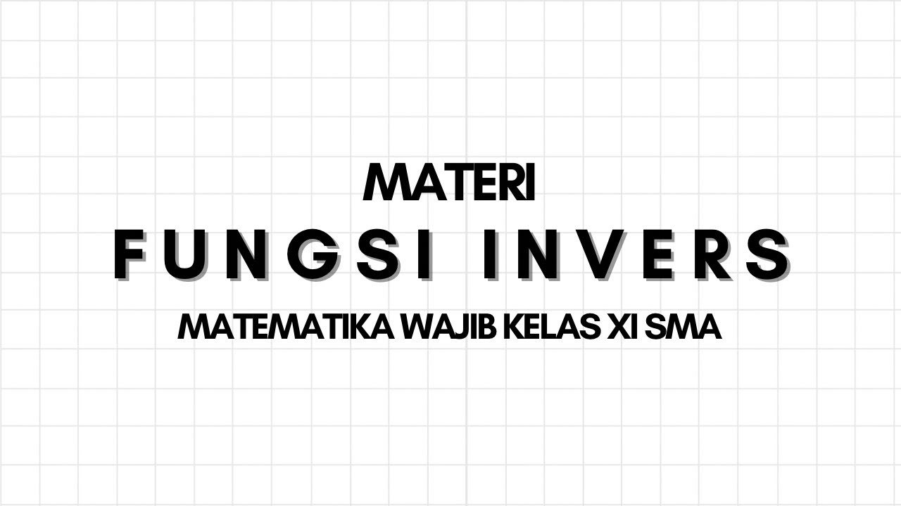 MATEMATIKA WAJIB KELAS XI | Materi Fungsi Invers - YouTube