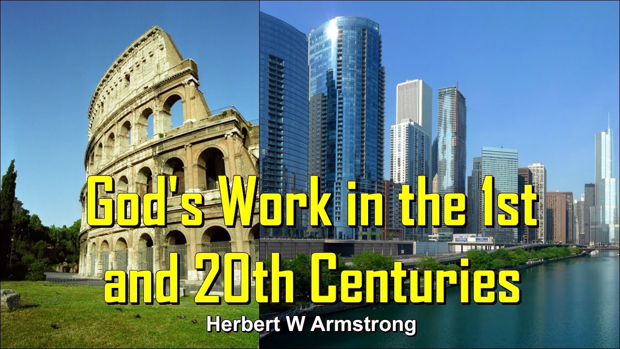 God's Work in the 1st and 20th Centuries - Herbert W Armstrong - YouTube