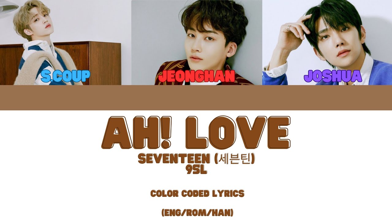Seventeen (세븐틴)– AH! LOVE(color coded lyrics) - YouTube