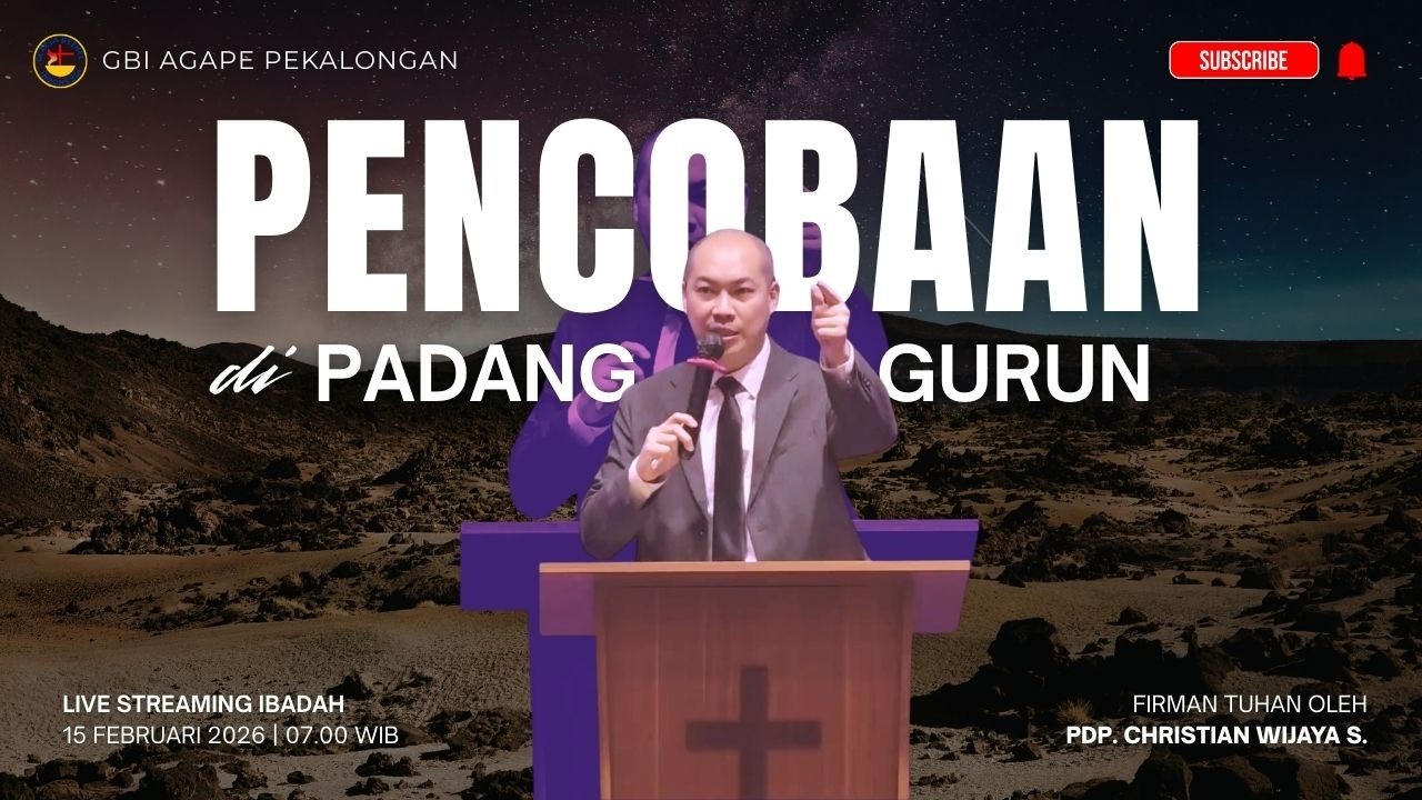 Ibadah 15 Februari 2026 GBI Agape - Pdp. Christian Wijaya - PENCOBAAN ...