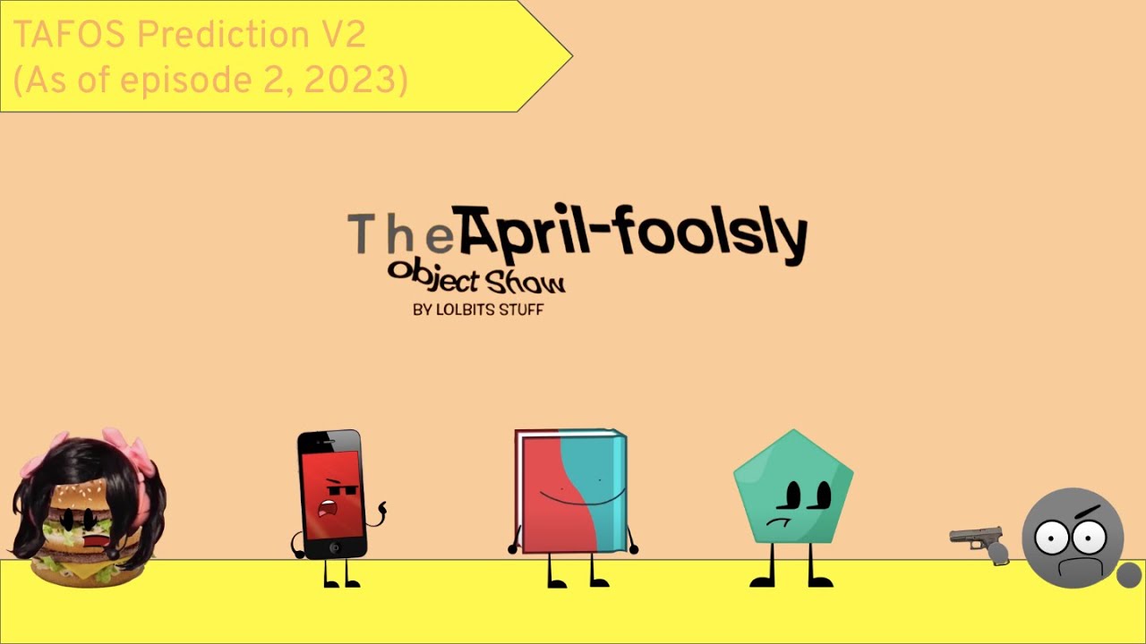 The April Fools-ly Object Show Prediction V2 (As of episode 2, 2023 ...