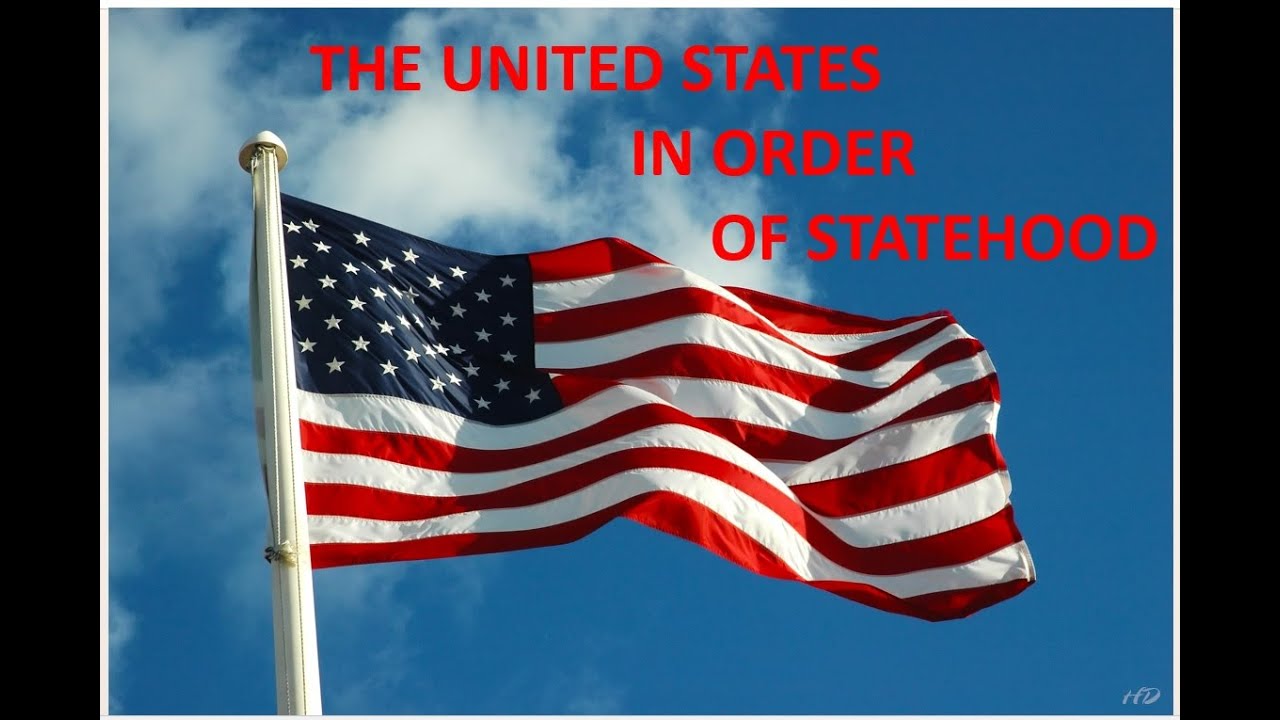 AMERICAN INDEPENDENCE DAY - LIST OF STATES IN ORDER OF STATEHOOD - YouTube