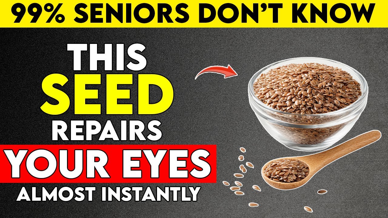 Seniors, Eat THESE 3 Seeds to Protect Your Eyes & Retina Naturally ...