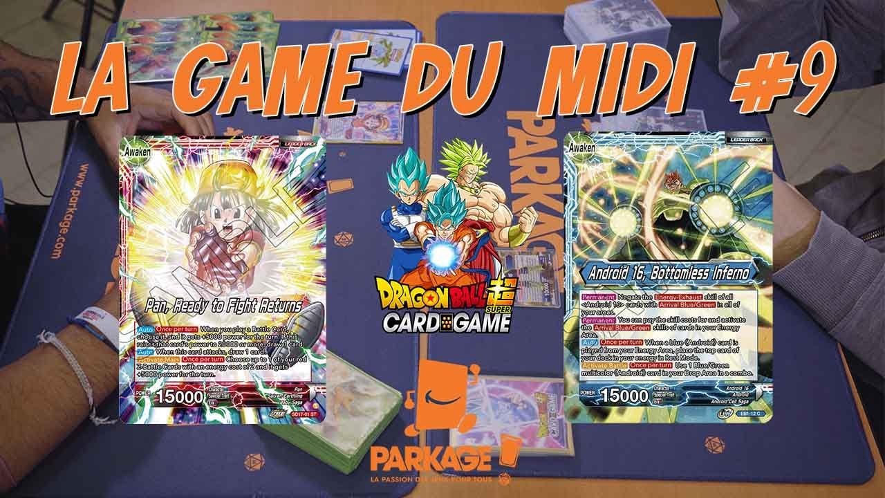 PARKAGE - La GAME du MIDI #9 - DBS CARD GAME : PAN REBOOT(R) vs Android ...