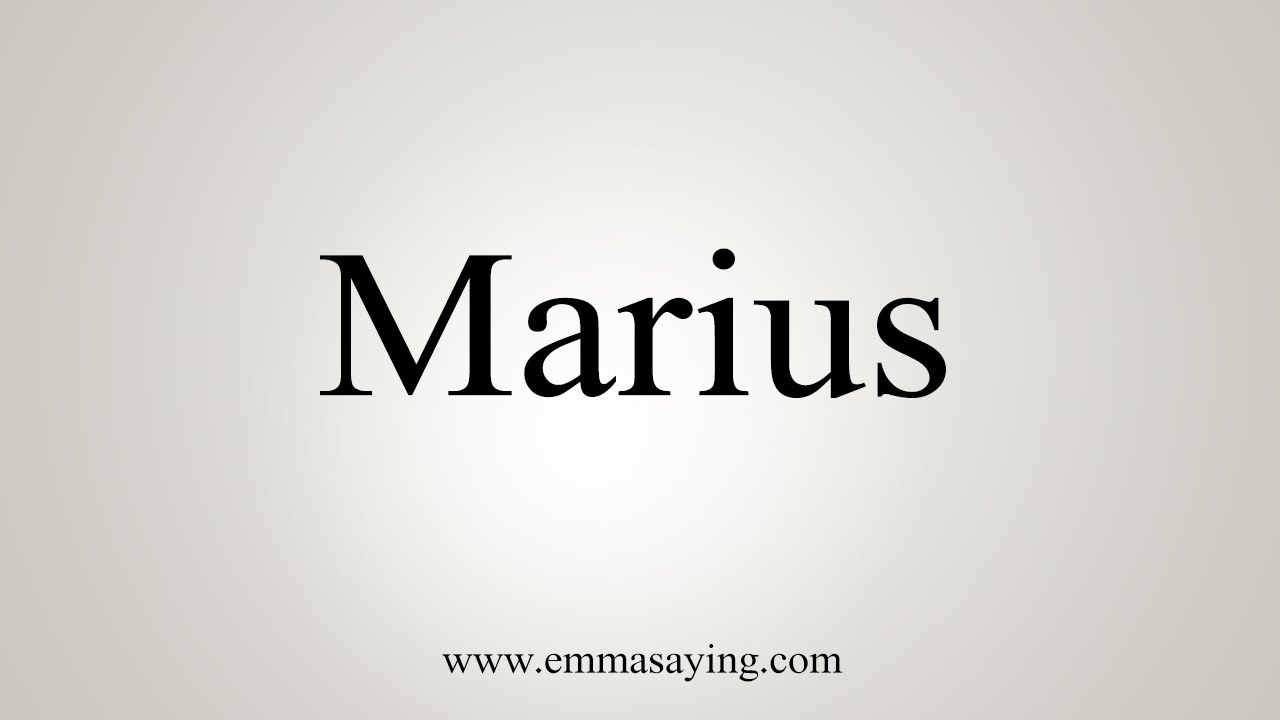 How To Say Marius - YouTube