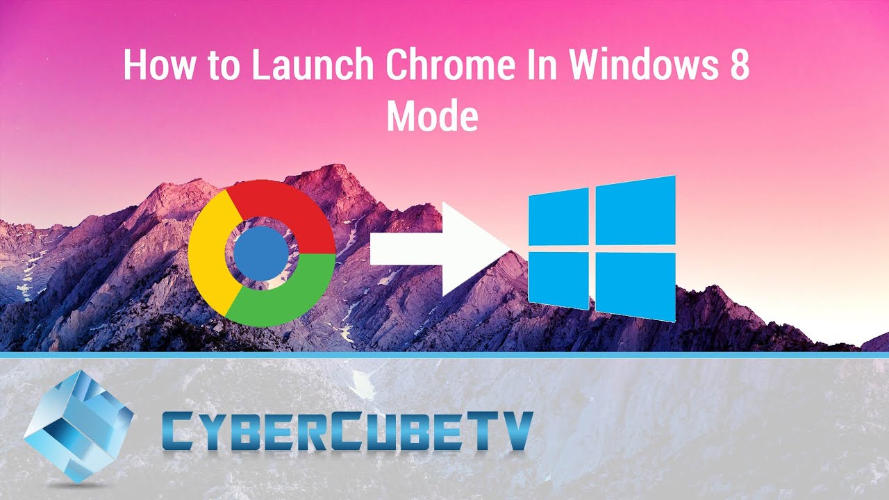 How to Launch Chrome in Windows 8 Mode - YouTube