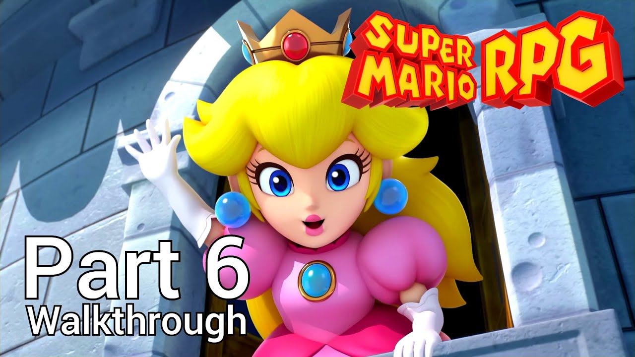 [Walkthrough Part 6] Super Mario RPG Remake (Nintendo Switch) No ...