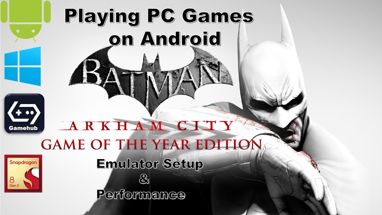 Play High-End PC Games on Android Using GameHub - Batman Arkham City ...
