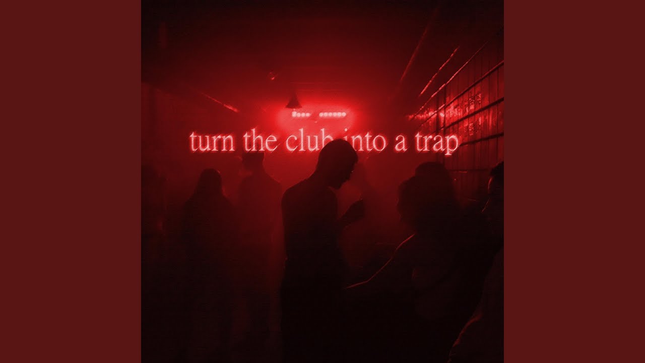 turn the club into a trap - YouTube