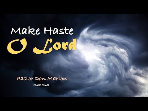 MAKE HASTE O LORD | Don Marion - YouTube
