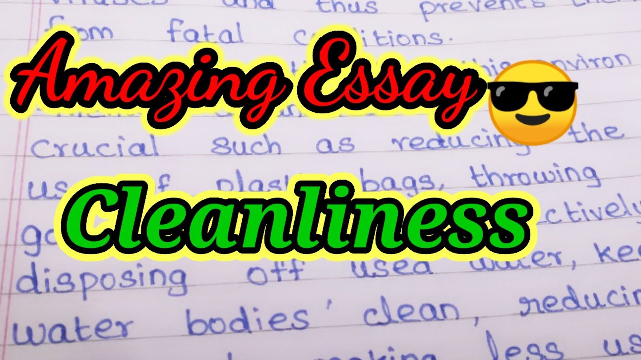 Cleanliness Essay Essay On Cleanliness Write An Essay On Cleanliness