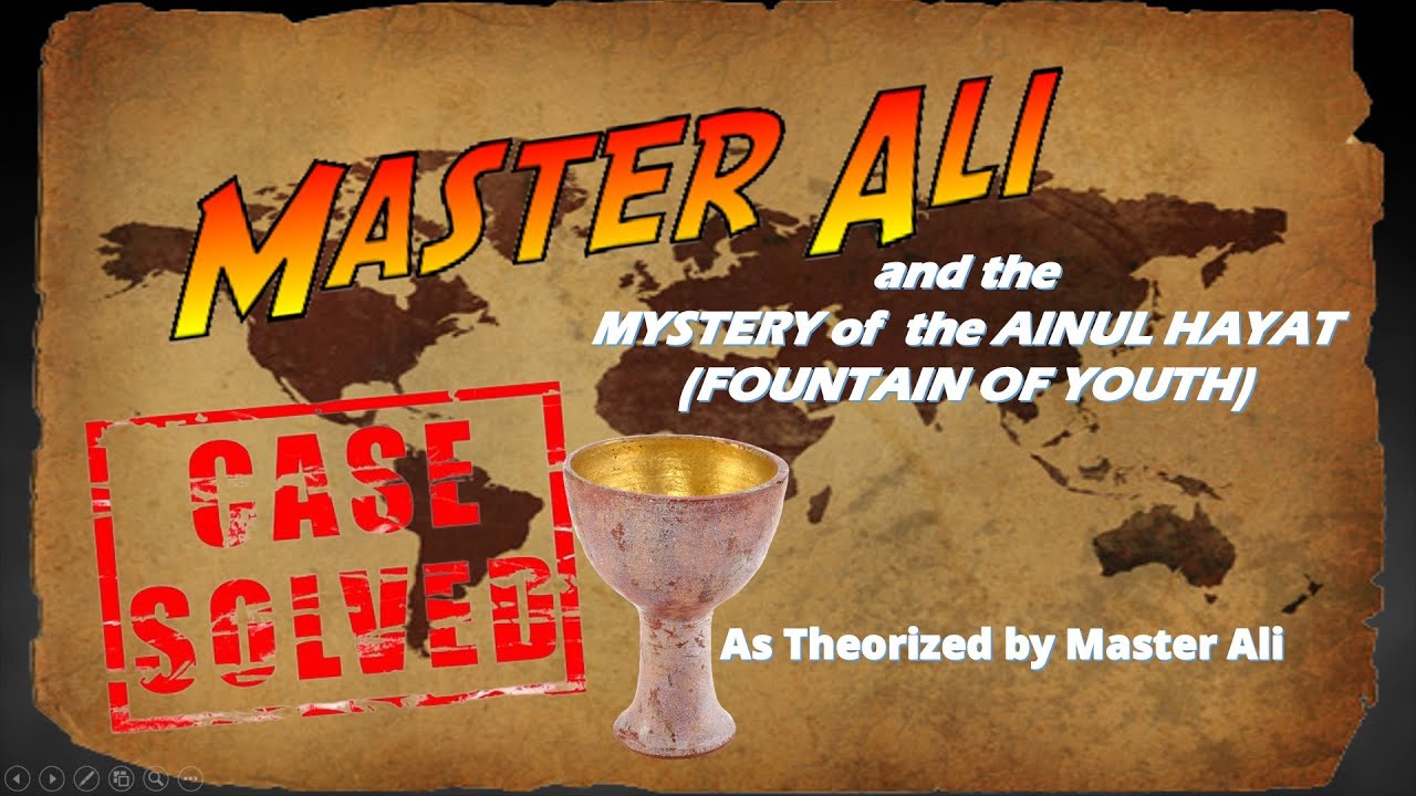 Master Ali and the Mystery of the Ainul Hayat [Fountain of Youth] - YouTube