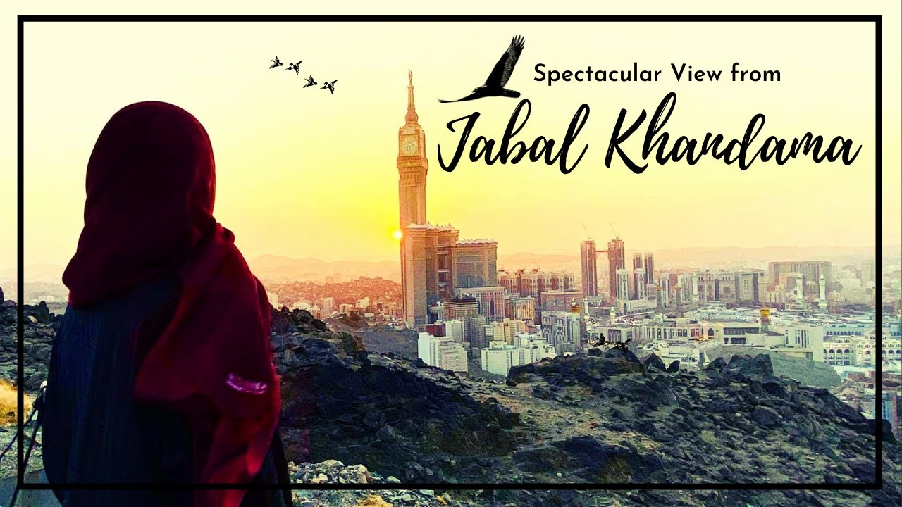 Site seeing at Jabal Khandama Makkah KSA المعالم السياحية في جبل خندمه ...